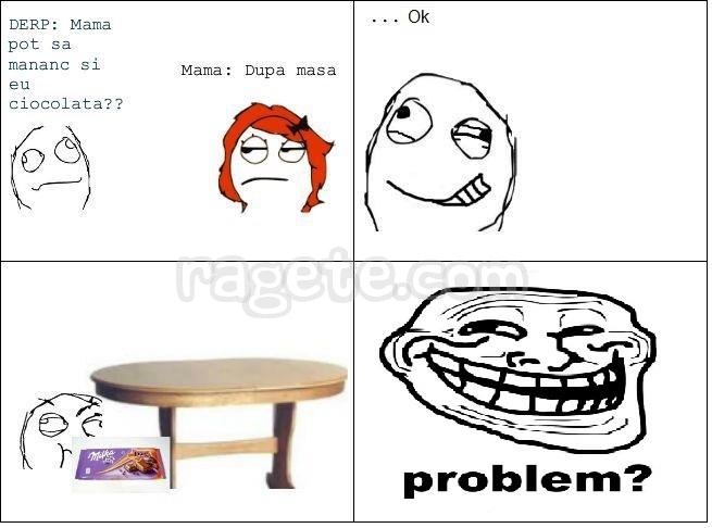 Problem? – Meme & Rage Comics Romania